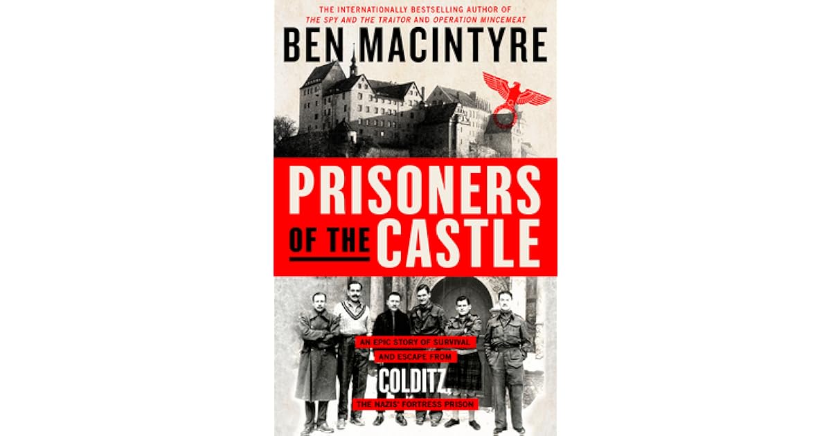 Brandon Forsyth’s review of Prisoners of the Castle: An Epic Story of ...