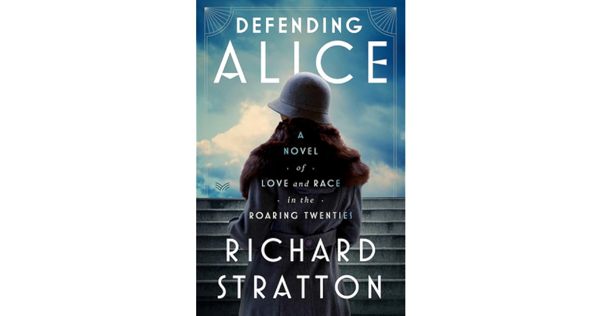 Defending Alice: A Novel of Love and Race in the Roaring Twenties by ...