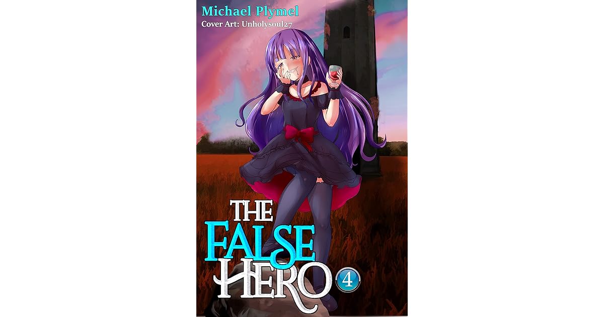The False Hero, Volume 4 by Michael Plymel