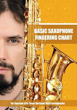 Basic Saxophone Fingering Chart: for Soprano, Alto, Tenor, Baritone ...