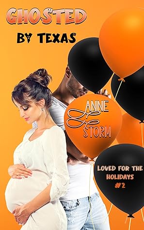 Ghosted by Texas: A small town, holiday, romantic dramedy by Anne Storm
