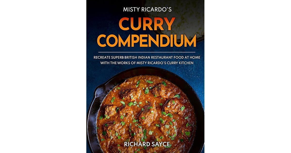 Curry Compendium: Misty Ricardo's Curry Kitchen by Richard Sayce