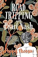 Road Tripping with Pearl Nash by Poppy Nwosu