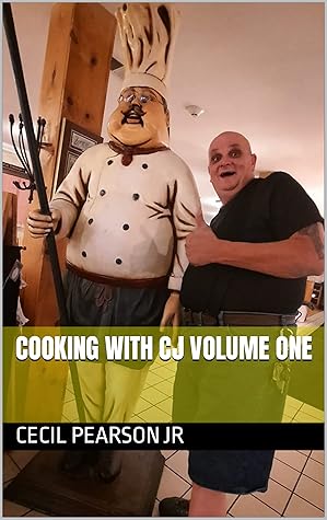 Cooking With CJ Volume One by Cecil Pearson Jr