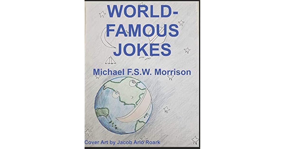 World-Famous Jokes by Michael FSW Morrison