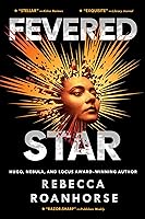 Fevered Star (Between Earth and Sky, #2) by Rebecca Roanhorse