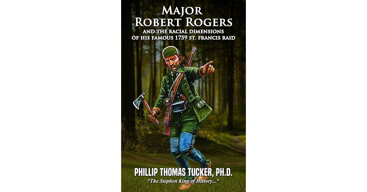 Major Robert Rogers and the Racial Dimensions of His Famous 1759 St ...