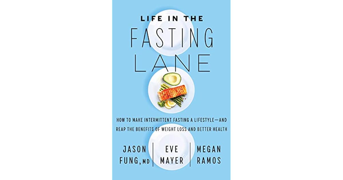 Life in the Fasting Lane: The Essential Guide to Making Intermittent ...