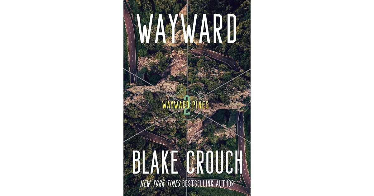 Wayward: Book 2 of The Wayward Pines Trilogy by Blake Crouch