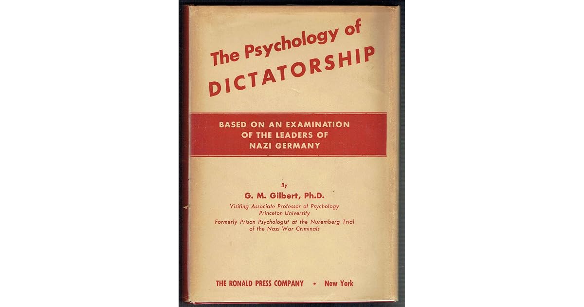 The Psychology of Dictatorship Based on an Examination of the Leaders ...