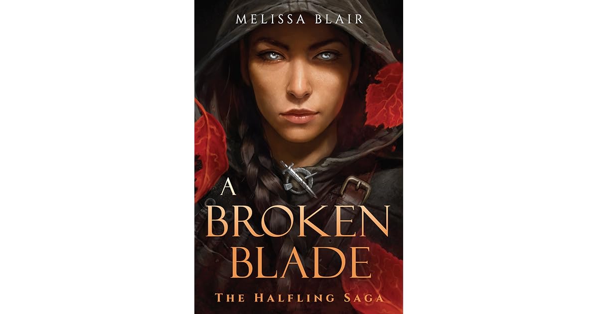 Book giveaway for A Broken Blade (The Halfling Saga, #1) by Melissa ...