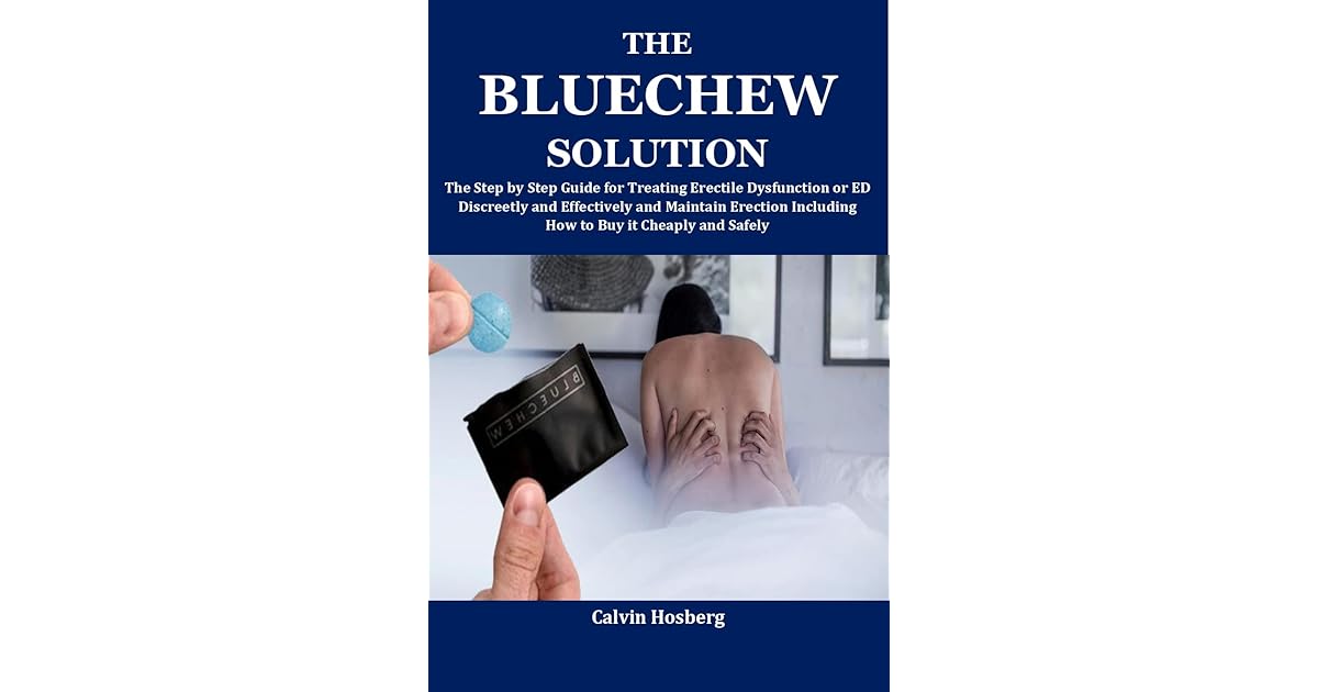 THE BLUECHEW SOLUTION: The Step by Step Guide for Treating Erectile ...