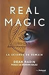 Real Magic: Ancient Wisdom, Modern Science, and a Guide to the Secret ...