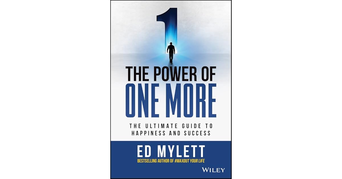 The Power of One More: The Ultimate Guide to Happiness and Success by ...
