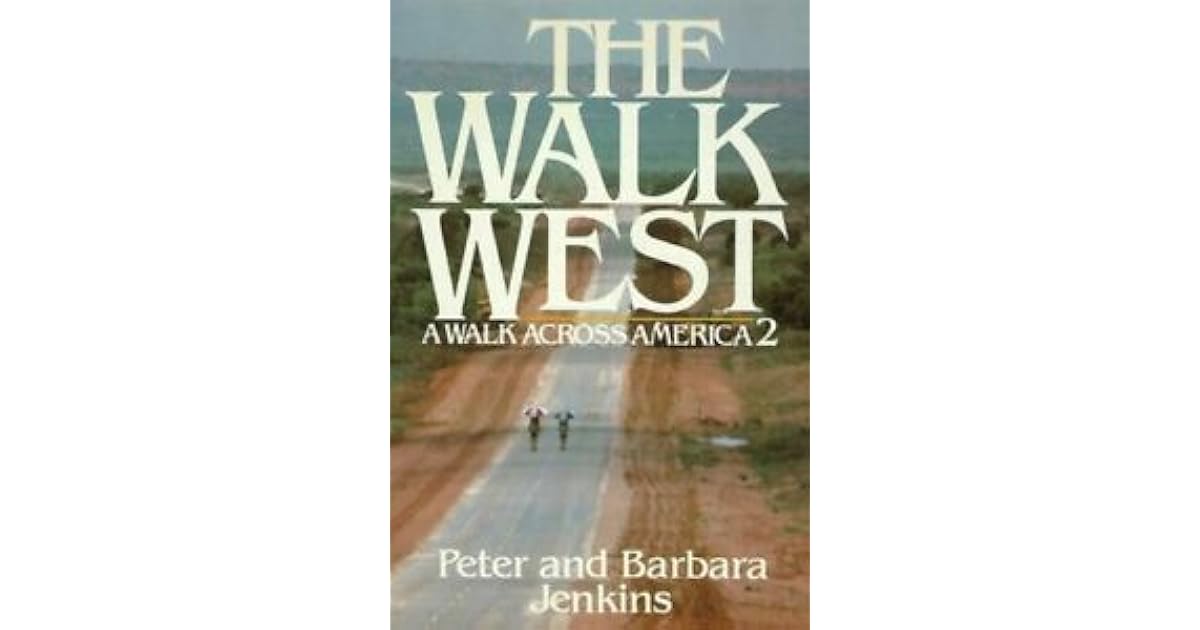 The Walk West: A Walk Across America 2 by Peter Jenkins