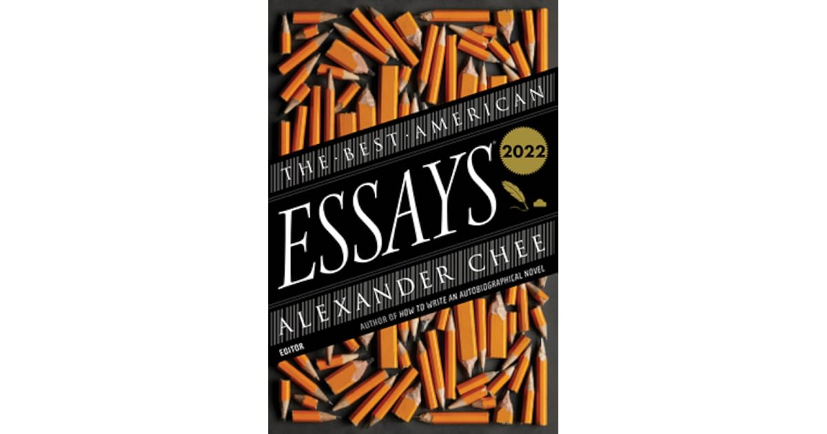 The Best American Essays 2022 by Alexander Chee