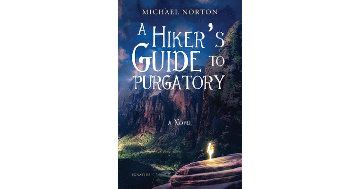 A Hiker's Guide to Purgatory by Michael Norton