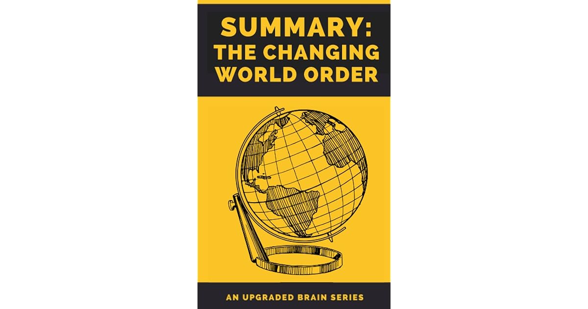 Summary: The Changing World Order: A Summary of Ray Dalio's Book, The ...