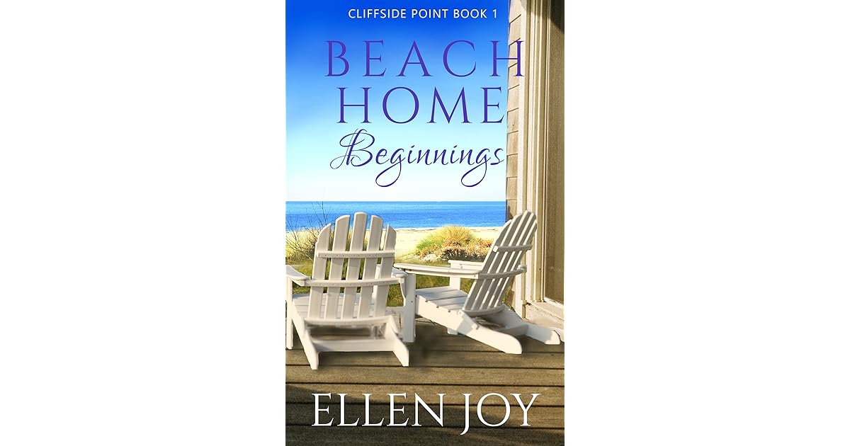 Beach Home Beginnings: Romantic Women's Fiction by Ellen Joy