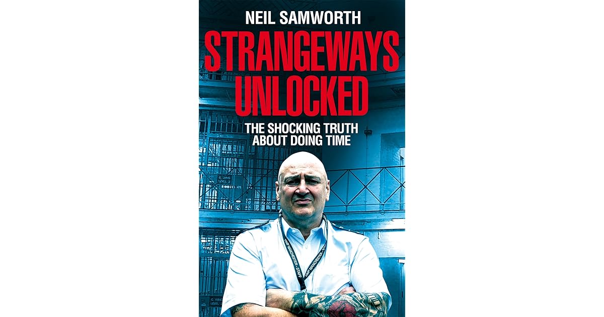 Strangeways Unlocked: The Shocking Truth about Life Behind Bars by Neil ...