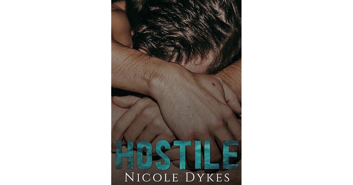 Hostile by Nicole Dykes