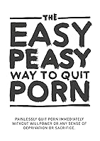 The Easy Peasy Way to Quit Porn by Hackauthor²