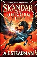Skandar and the Unicorn Thief (Skandar #1) by A.F. Steadman