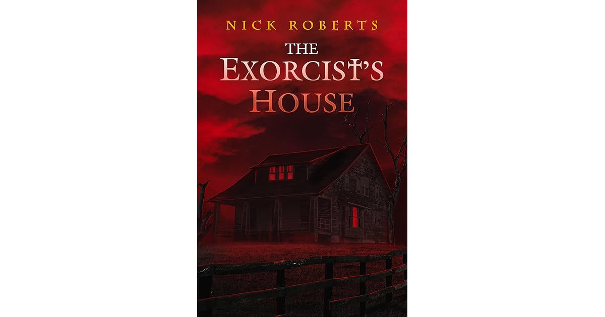The Exorcist's House by Nick Roberts