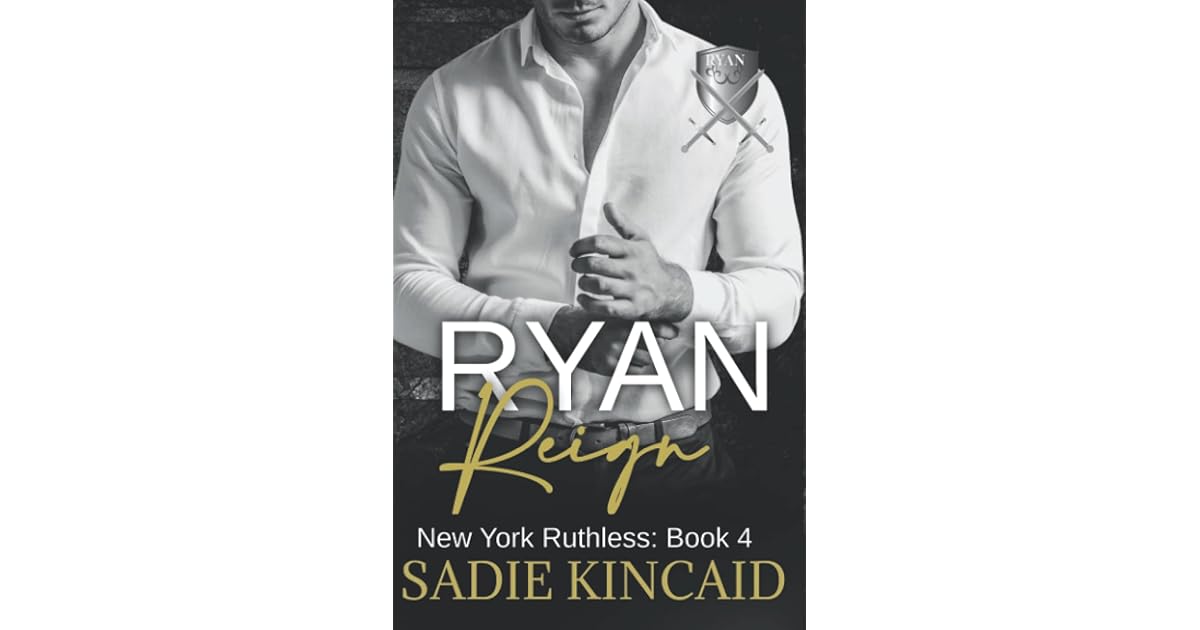 Ryan Reign (New York Ruthless, #4) by Sadie Kincaid