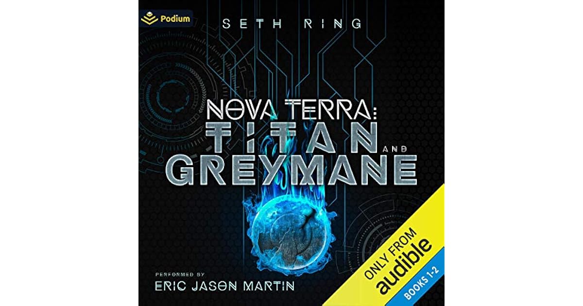 Nova Terra: Titan and Greymane: The Titan Series, Books 1-2 by Seth Ring