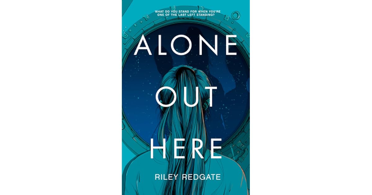Alone Out Here by Riley Redgate