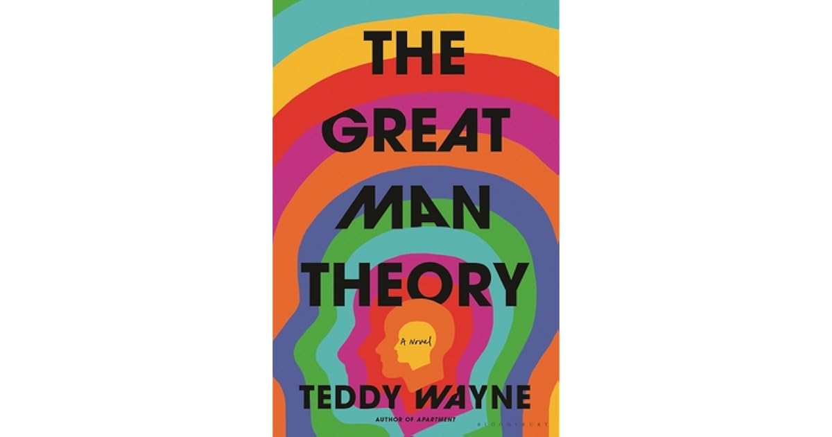 The Great Man Theory by Teddy Wayne