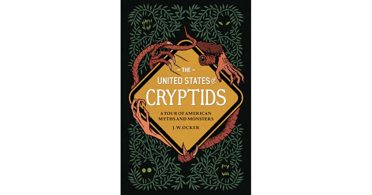 The United States of Cryptids: A Tour of American Myths and Monsters by ...