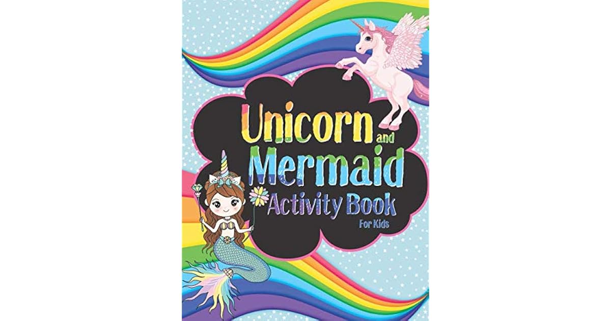 Unicorn and Mermaid Activity Book For Kids: Fun and relaxation Magical ...