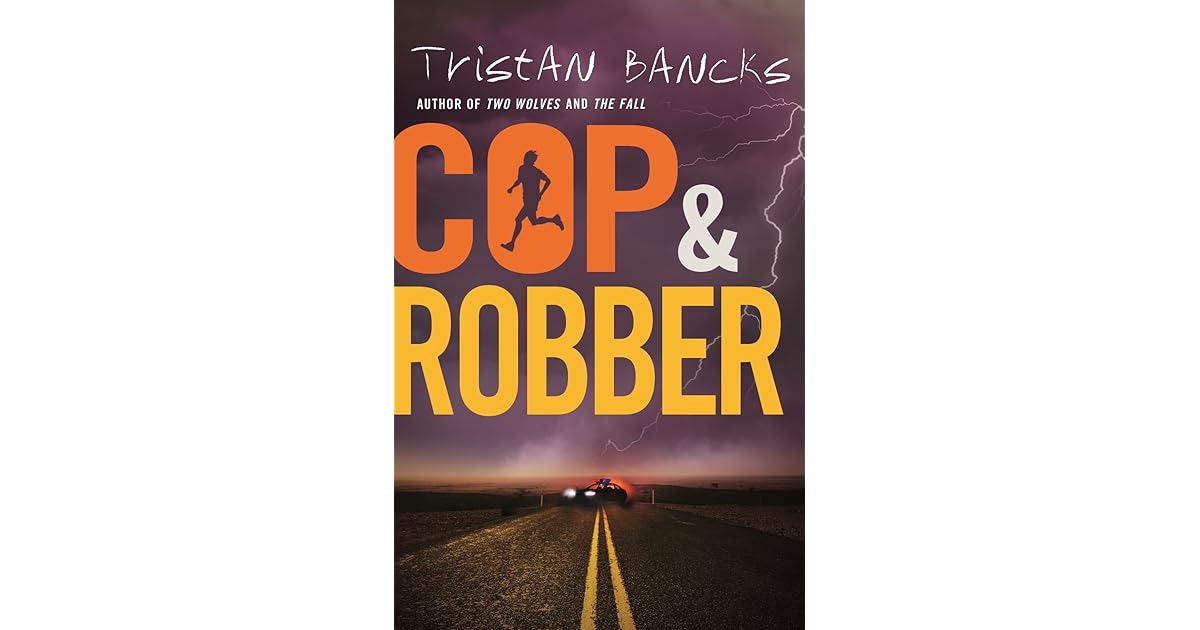 Cop and Robber by Tristan Bancks