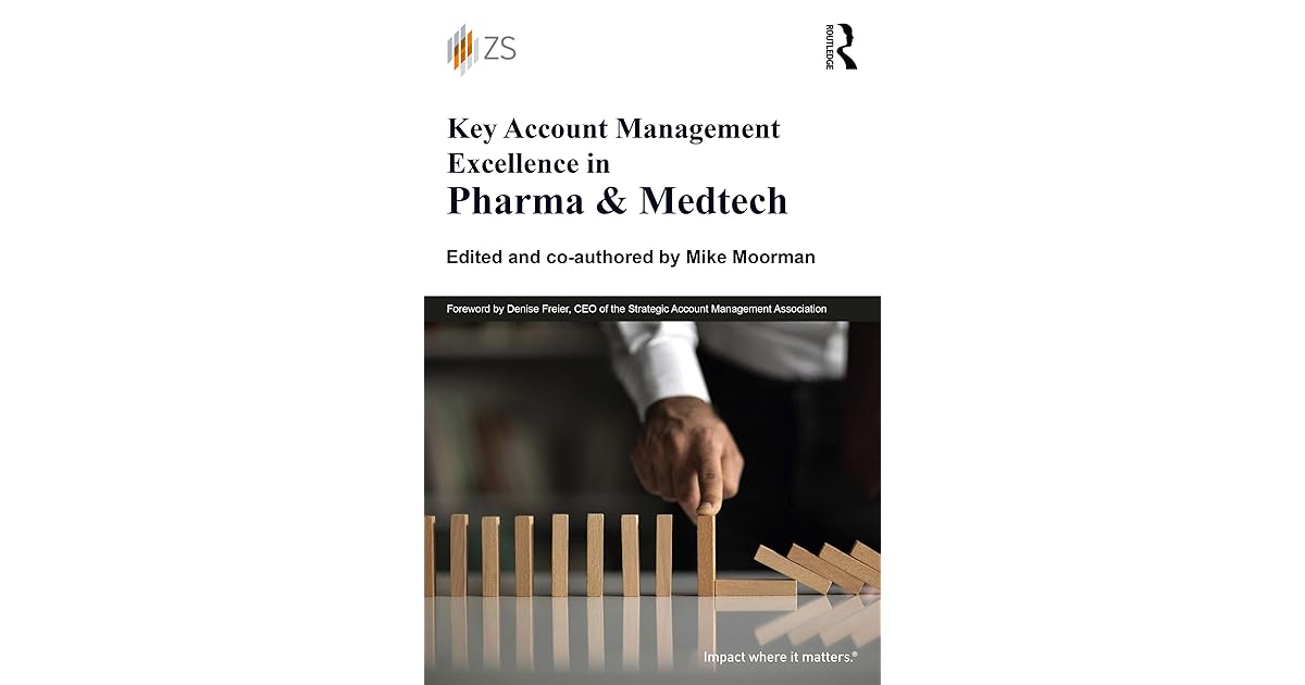 Key Account Management Excellence in Pharma & Medtech by Mike Moorman