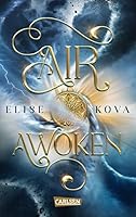 Air Awakens (Air Awakens, #1) by Elise Kova