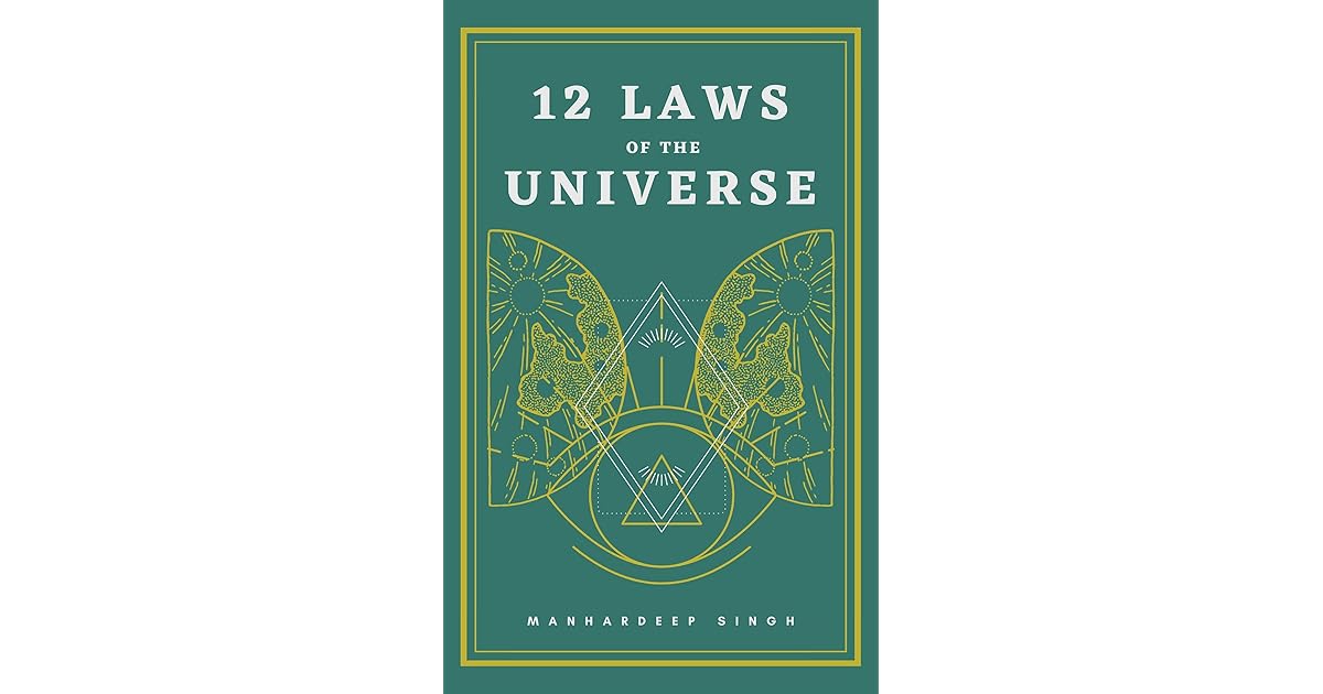 12 Laws of the Universe by Manhardeep Singh