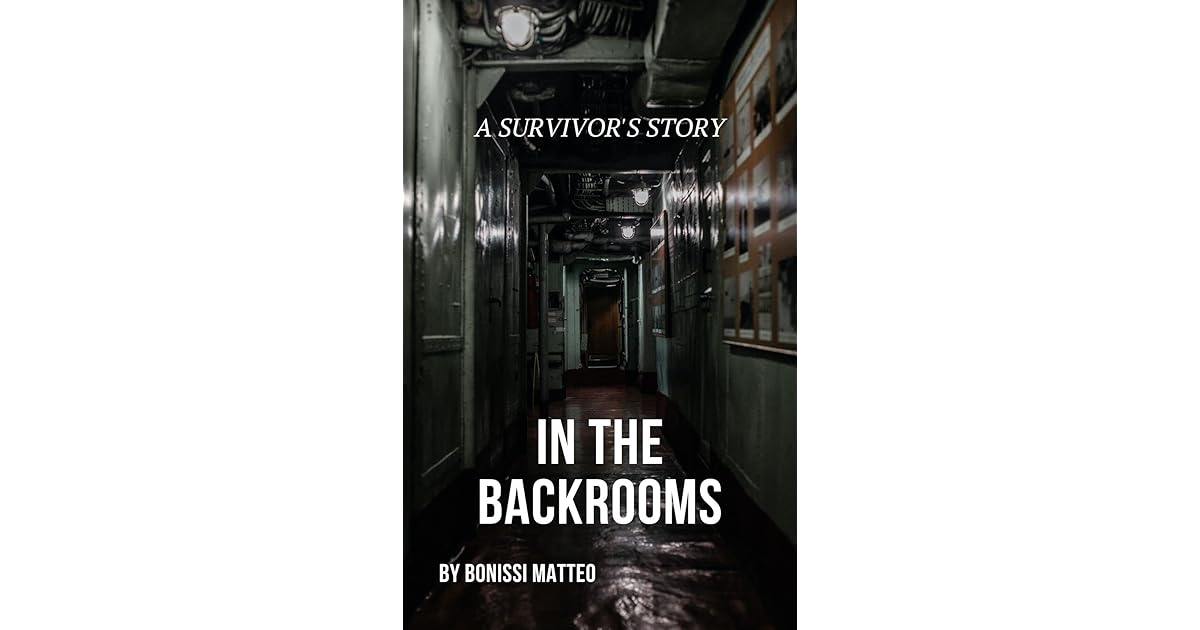 In the Backrooms: A survivor's story by Matteo Bonissi