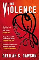 The Violence by Delilah S. Dawson
