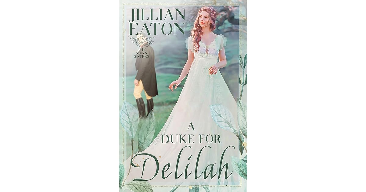 A Duke for Delilah (The Swan Sisters Book 4) by Jillian Eaton