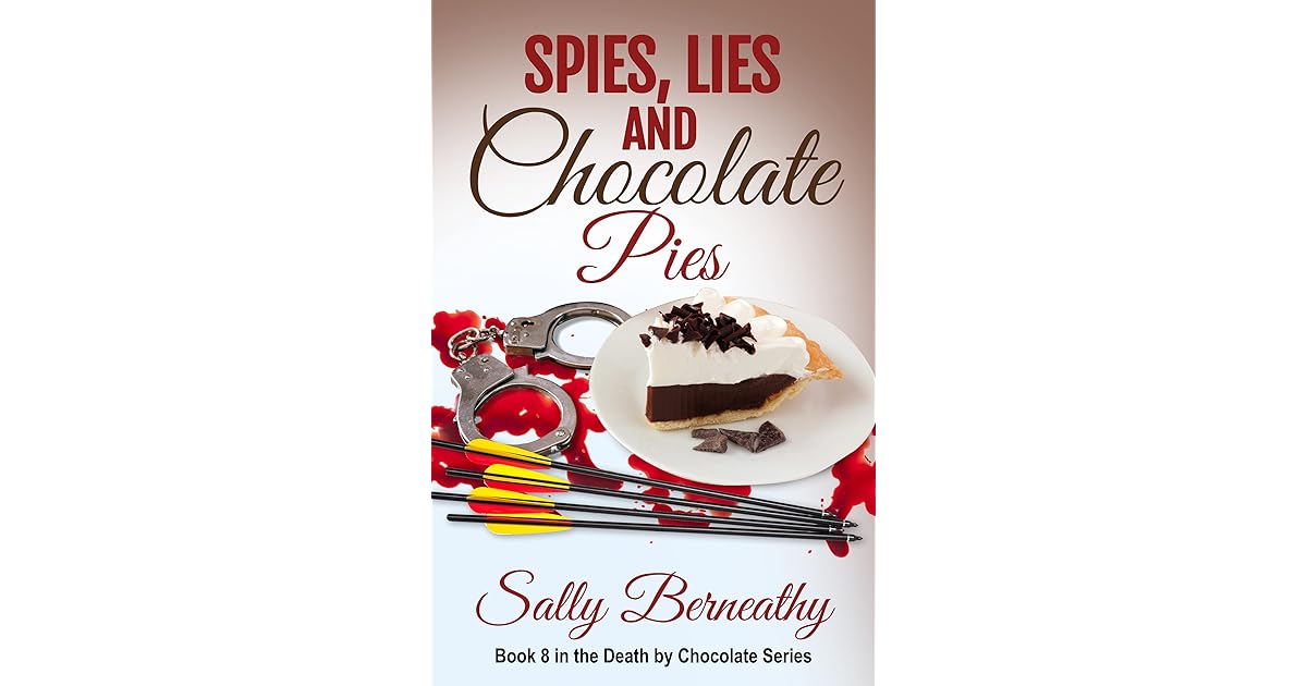 Spies, Lies and Chocolate Pies by Sally Berneathy