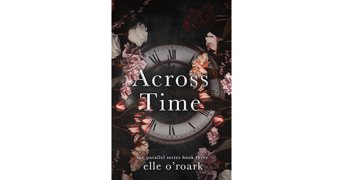 Across Time (Parallel, #3) by Elizabeth O'Roark