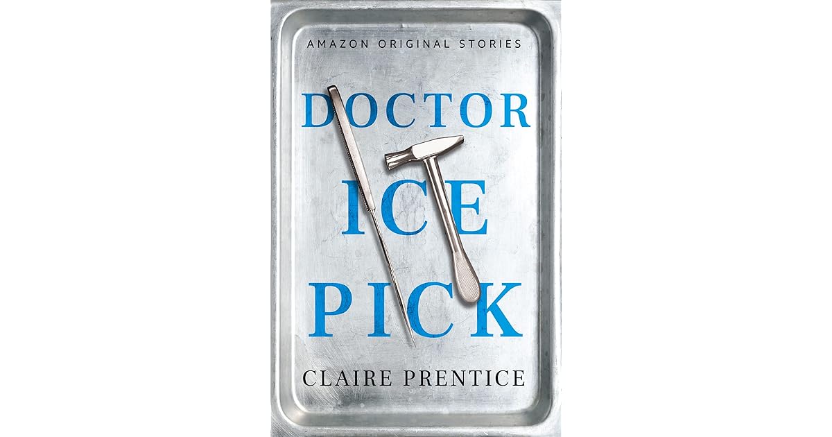 Doctor Ice Pick by Claire Prentice