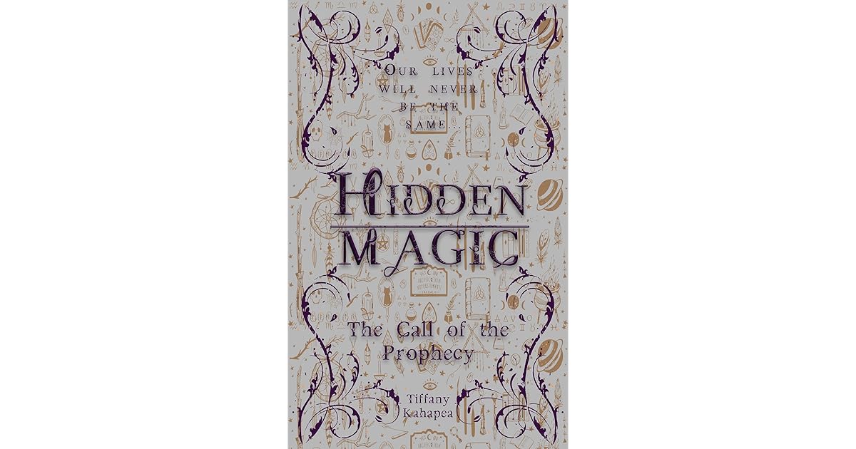 Book giveaway for Hidden Magic: The Call of the Prophecy by Tiffany ...
