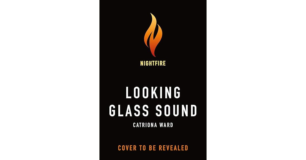Looking Glass Sound by Catriona Ward