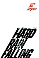 Hard Rain Falling by Don Carpenter