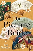 The Picture Bride: A Novel by Lee Geum-yi