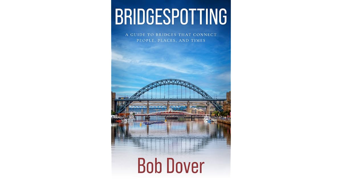 Book giveaway for Bridgespotting: A Guide to Bridges that Connect ...