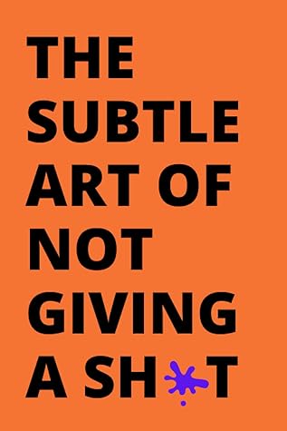 The subtle art of not giving a shit: Inspirational notebook for note ...